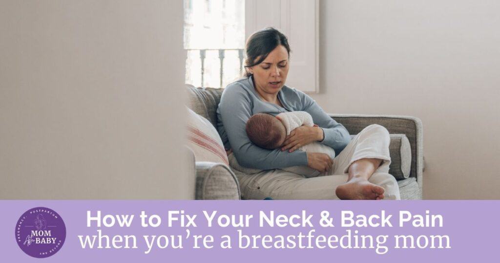 How to Fix Neck and Back Pain While Breastfeeding – Mom After Baby