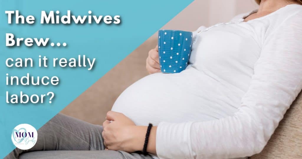 Is The Midwives Brew REALLY the secret to kickstart labor? – Mom After Baby